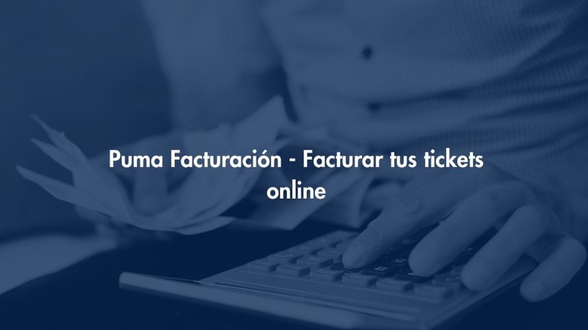 Facturación Puma - Facturar tus tickets online